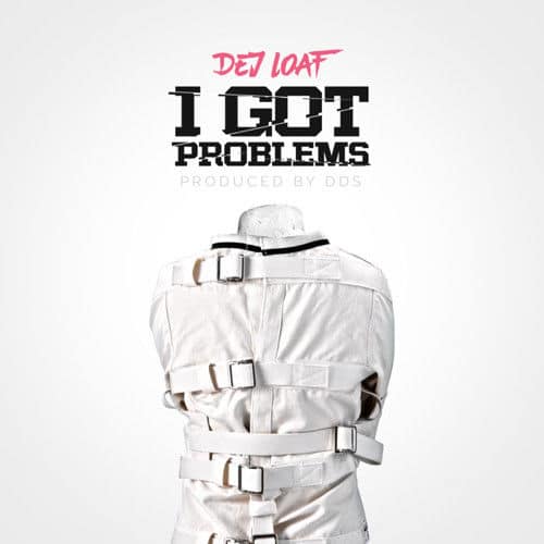 DeJ Loaf - I Got Problems | tihhm